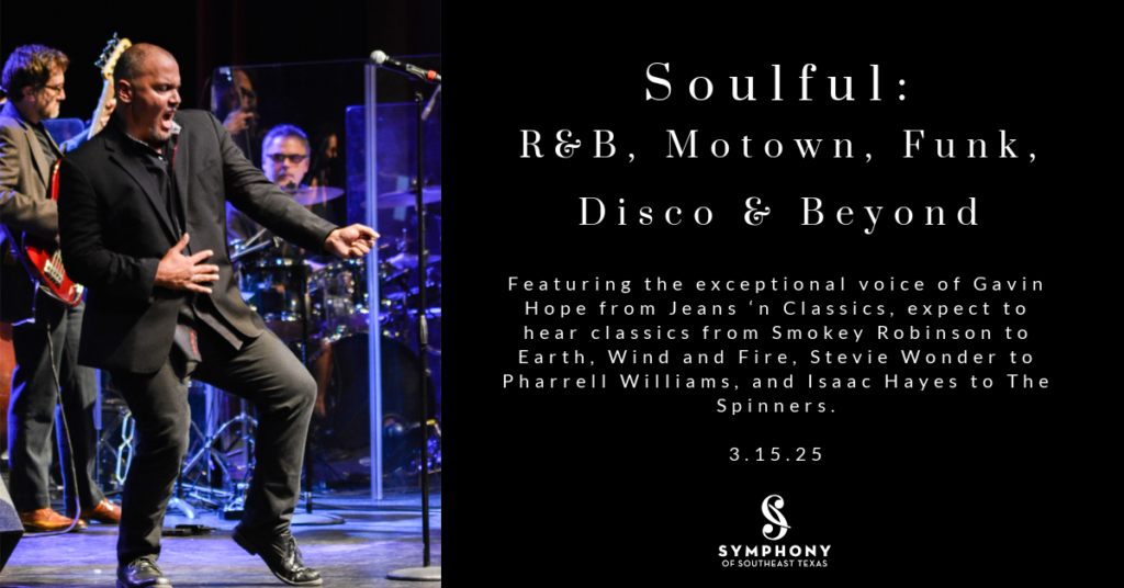 Soulful: R&B, Motown, Funk, Disco & Beyond - Symphony of Southeast Texas